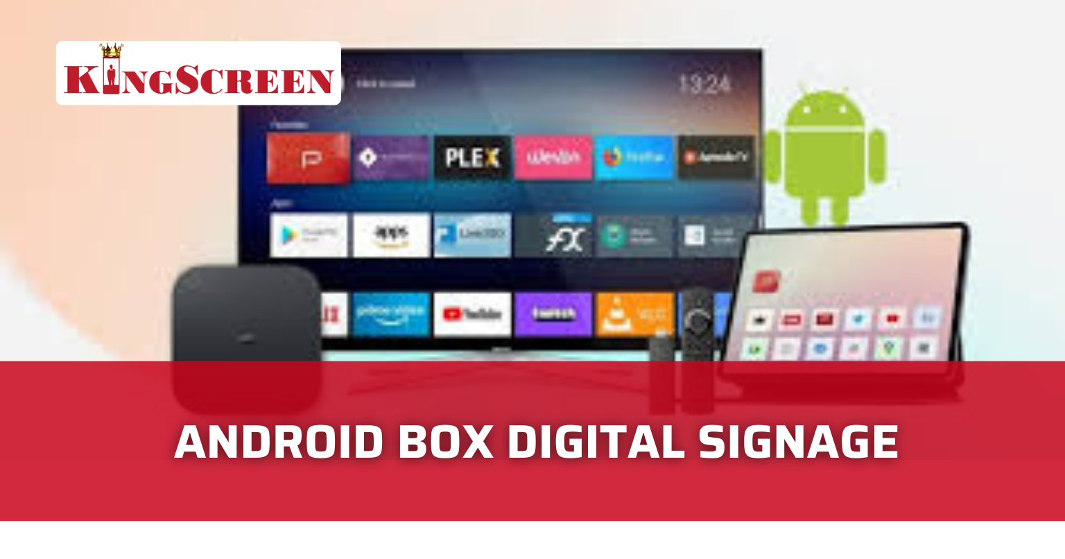 Android box digital signage quản lý nội dung quảng cáo