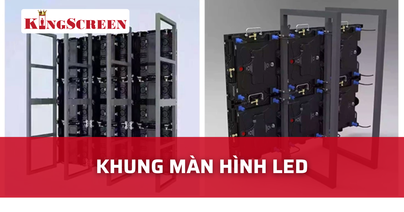 Khung Màn Hình LED: Tính Năng, Lợi Ích Và Ứng Dụng