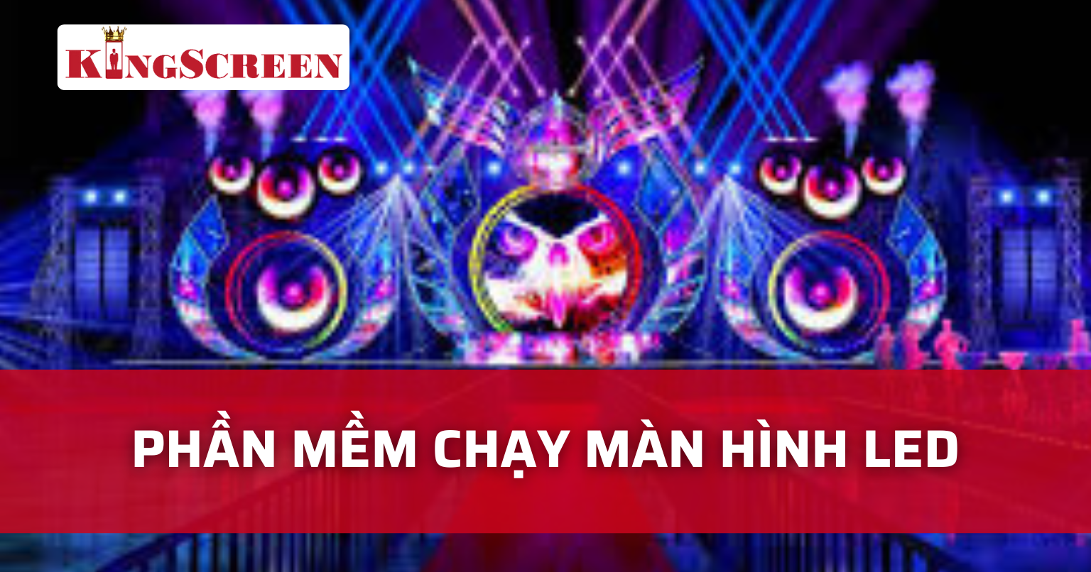 Phần Mềm Chạy Màn Hình LED: Giải Pháp Quản Lý Màn Hình